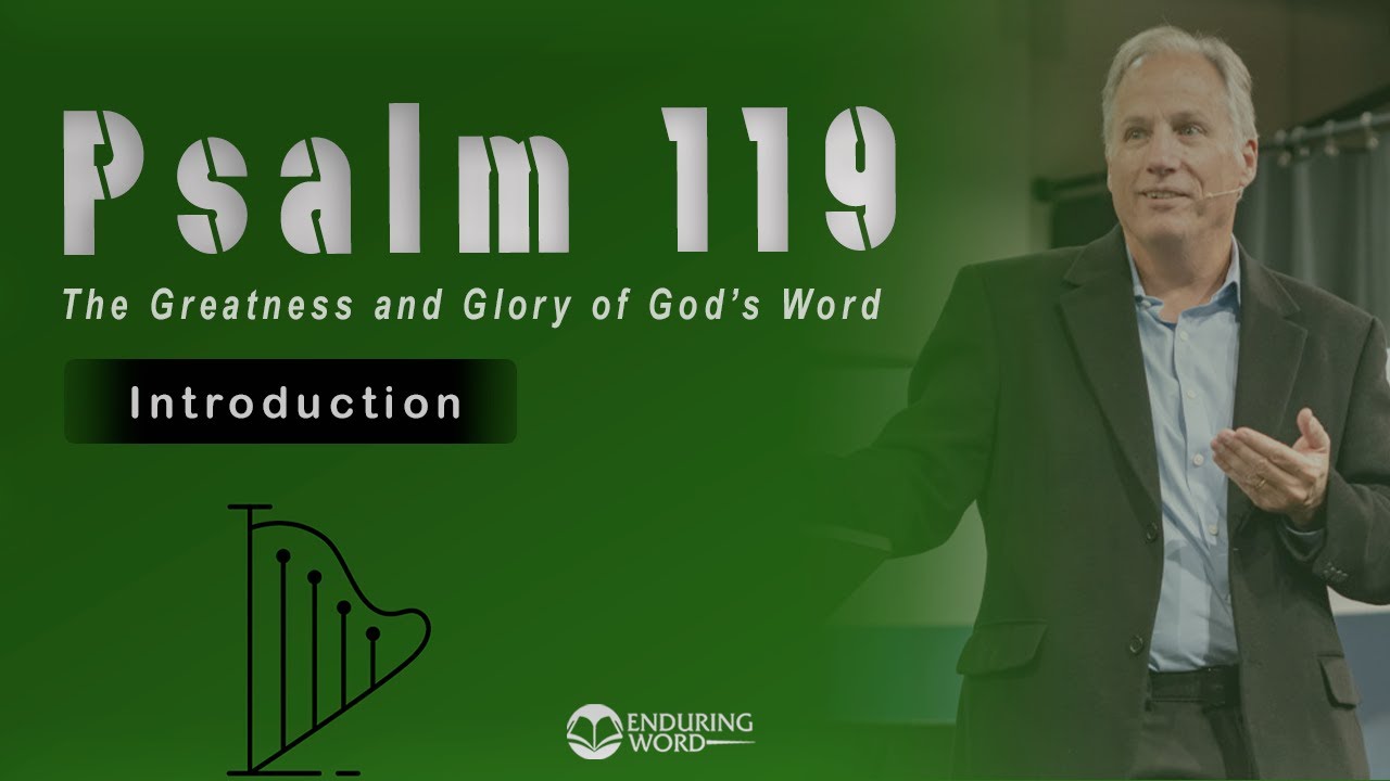 Psalm 119 - The Greatness and Glory of God’s Word