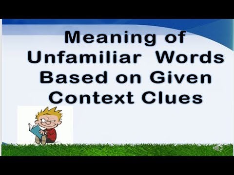 Meaning of Unfamiliar Words Based on Given Context Clues synonyms, antonyms, word part II ENGLISH5