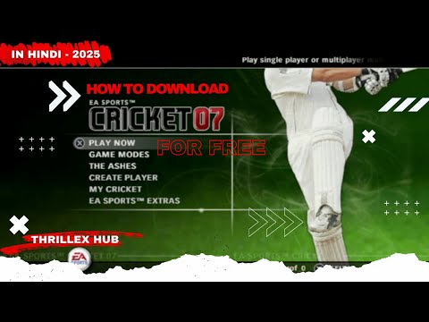 How to download EA Sports Cricket 07 in Windows 10/11 | 2025 Updated | THRILLEX Hub
