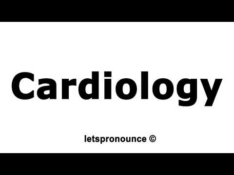 How to Pronounce Cardiology