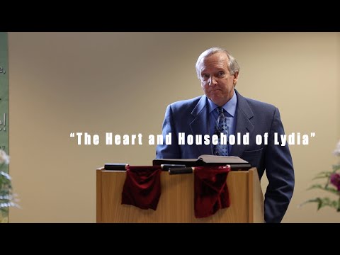 "The Heart and Household of Lydia" - Acts 16:11-15