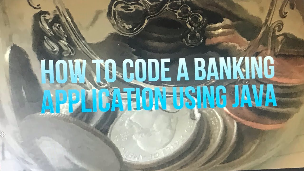 How to code a banking application using Java?