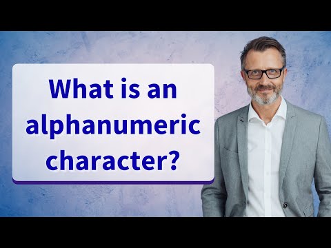 What is an alphanumeric character?