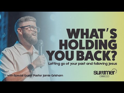What's Holding You Back? | Letting Go of Your Past and Following Jesus