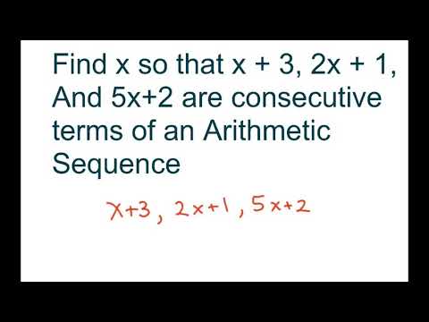 How To Find x To Form Consecutive Arithmetic Sequence x +3, 2x +1, 5x +2