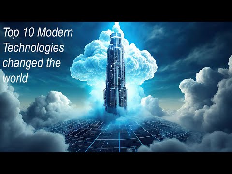 Top 10 Modern Technologies changed the world.