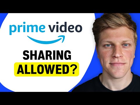 Can Amazon Prime Video Be Shared?
