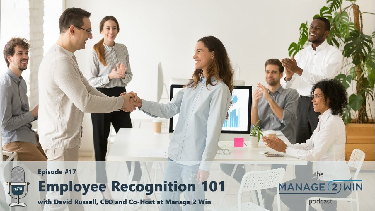 #17 - The Best Way to Recognize Employees, with David Russell, CEO of Manage 2 Win