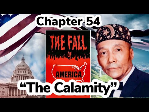 Chapter 54 - The Fall of America: “The Calamity” by Elijah Muhammad