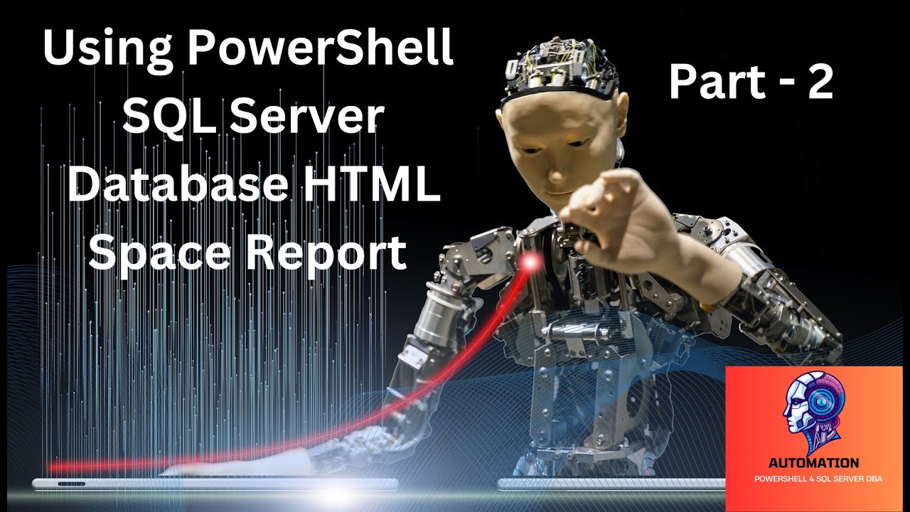 Using PowerShell SQL Server Database HTML Space Report - Part 2