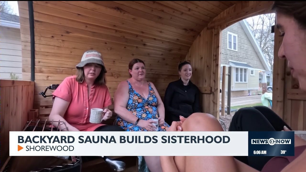 Backyard sauna builds sisterhood