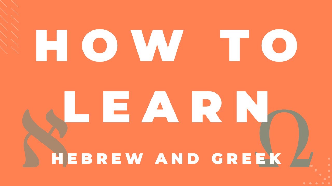 How to Learn Biblical Hebrew and Greek | 10 Commandments/Essential Tips