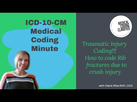 Medical Coding Minute: How to code rib fractures due to crush injury!!!
