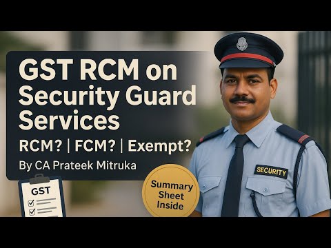 GST on Security Guard Services | FCM or RCM or Exempt