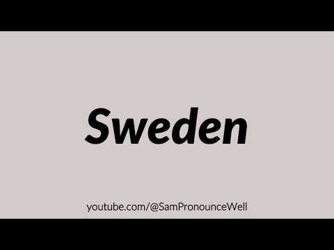 How to Pronounce Sweden