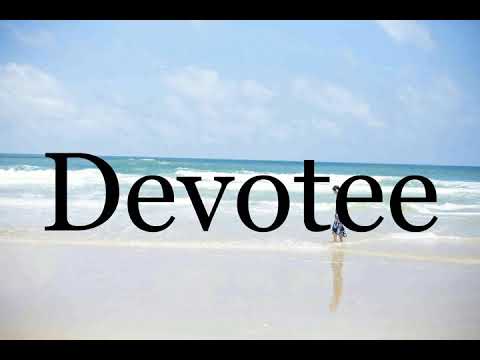 How To Pronounce Devotee🌈🌈🌈🌈🌈🌈Pronunciation Of Devotee