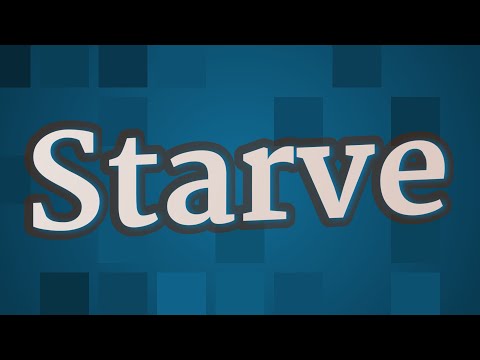 STARVE pronunciation • How to pronounce STARVE