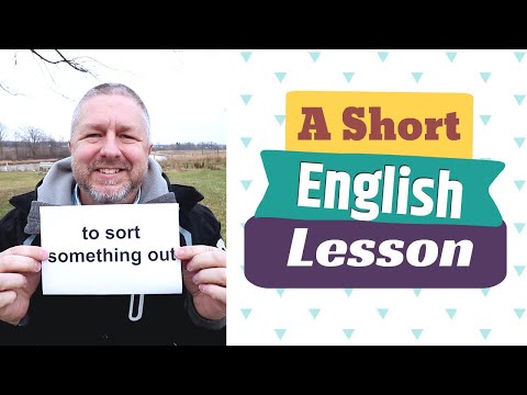 Learn the English Phrases TO SORT SOMETHING OUT and OUT OF SORTS - An English Lesson with Subtitles