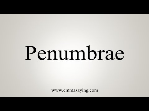 How To Say Penumbrae