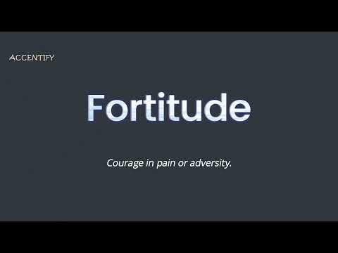 Fortitude (Pronunciation and Meaning)