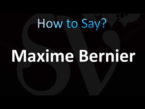 How to Pronounce Maxime Bernier (CORRECTLY!)
