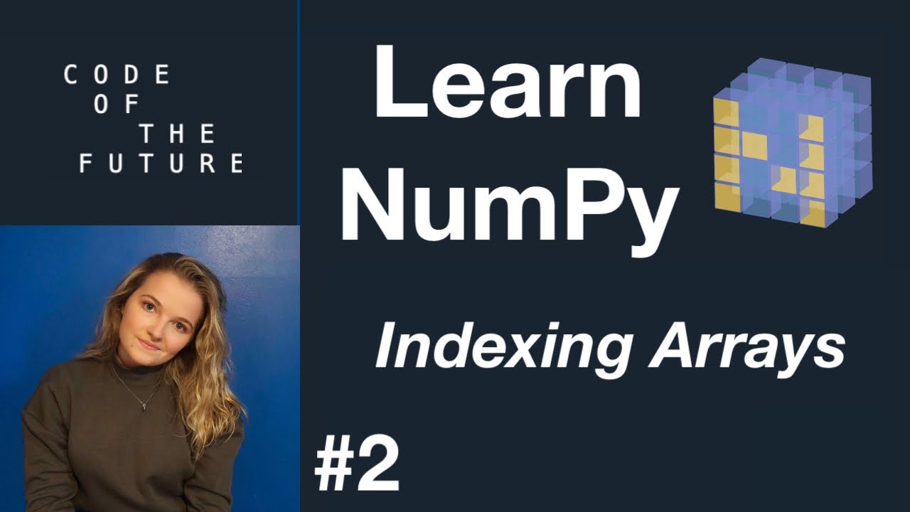 Python NumPy Tutorial for Beginners #2 - Indexing Arrays
