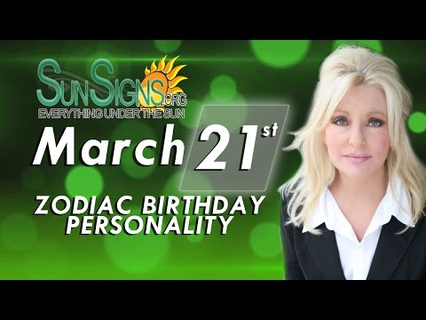 March 21st Zodiac Horoscope Birthday Personality - Aries - Part 2