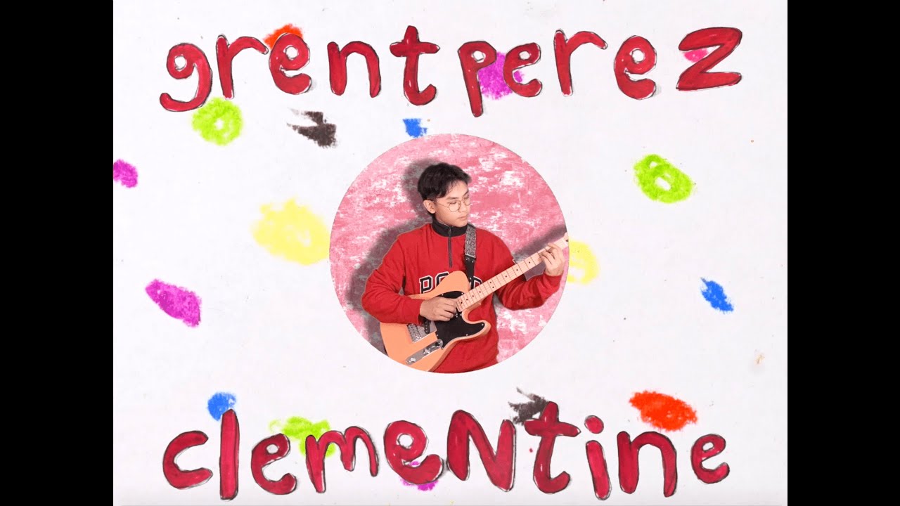 grentperez - Clementine (Official Lyric Video)