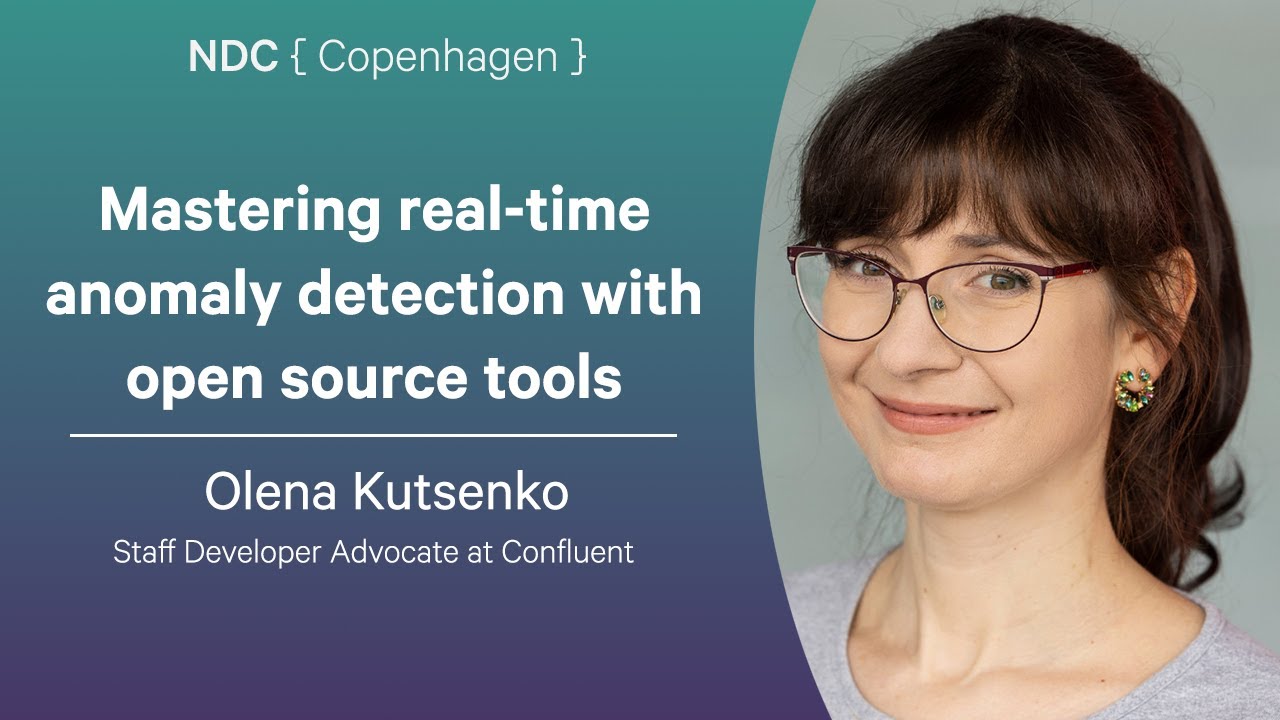 Mastering real-time anomaly detection with open source tools - Olena Kutsenko - NDC Copenhagen 2025