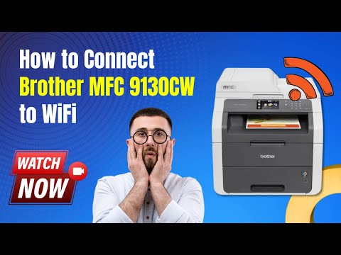 How to Connect Brother MFC 9130CW to Wi-Fi? | Printer Tales