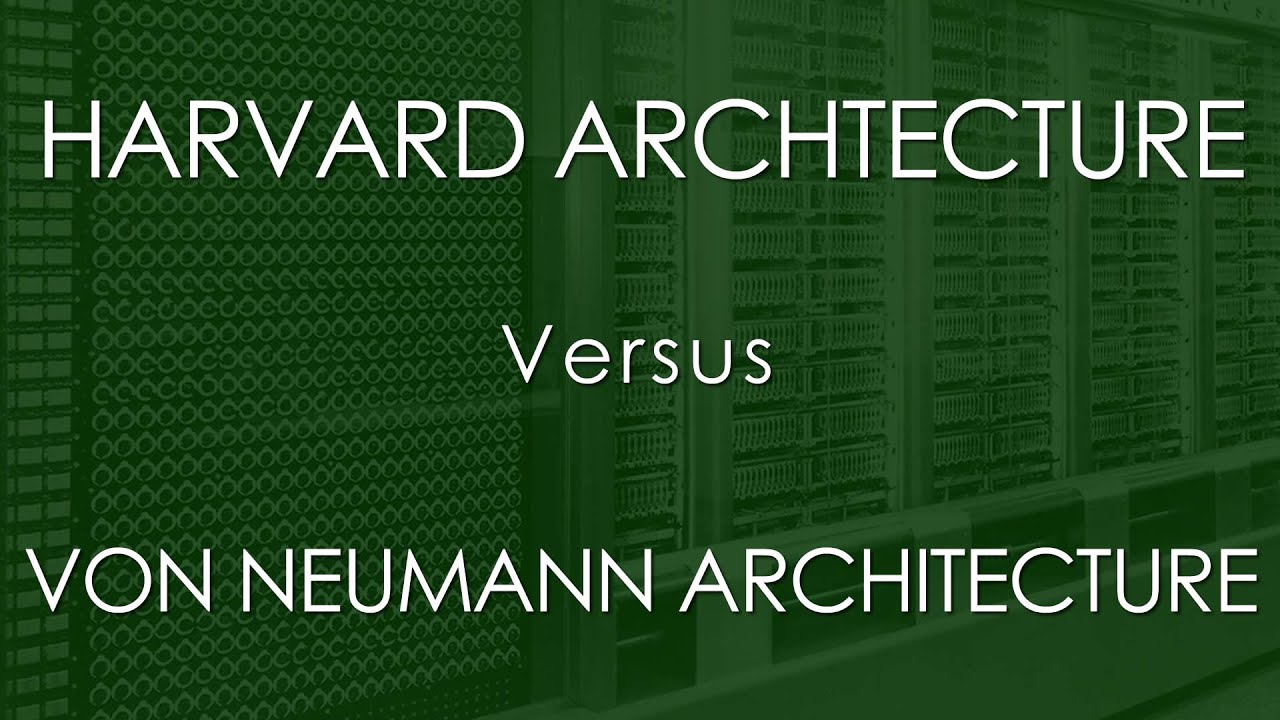 Harvard Architecture versus Von Neumann Architecture