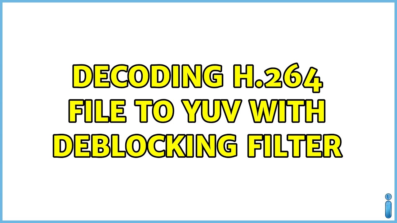 Decoding H.264 file to YUV with deblocking filter