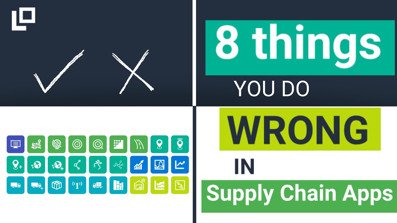 8 things you do wrong in Supply Chain Apps