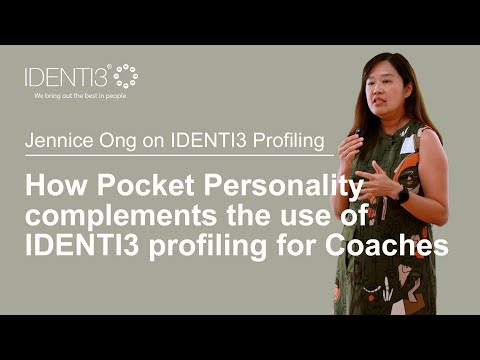 2. Jennice Ong - How Pocket Personality complements the use ofIDENTI3 profiling for Coaches