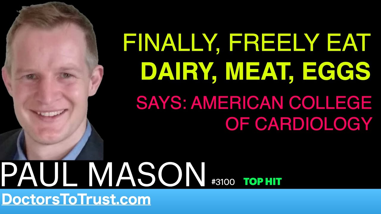 PAUL MASON | EAT DAIRY, MEAT & EGGS FREELY …says: American College of Cardiology