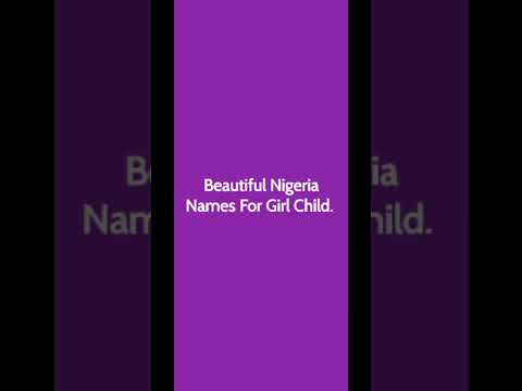 NIGERIA NAMES FOR GIRL CHILD, #femalebaby