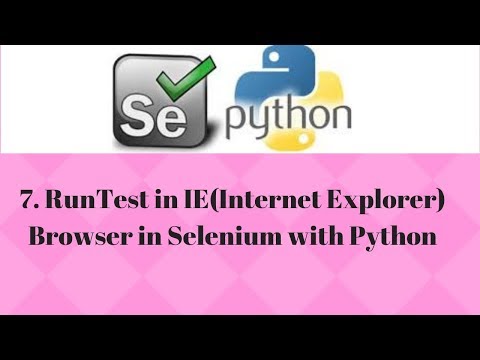 7. RunTest in IE(Internet Explorer) Browser in Selenium with Python