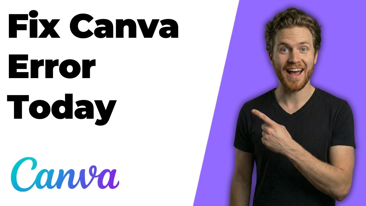 Fix Canva Error Today (Easy Troubleshooting Guide)