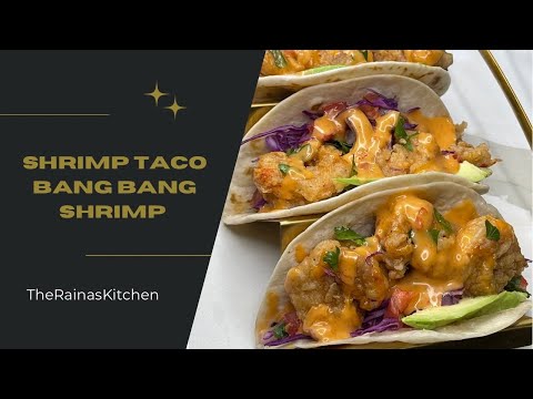 Bang Bang Shrimp|Shrimp Tacos|The Raina’s Kitchen