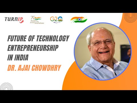 Future of Technology Entrepreneurship in India - Dr. Ajai Chowdhry