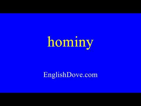 How to pronounce hominy in American English