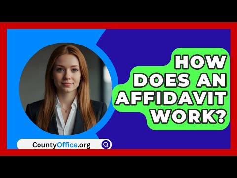 How Does An Affidavit Work? - CountyOffice.org