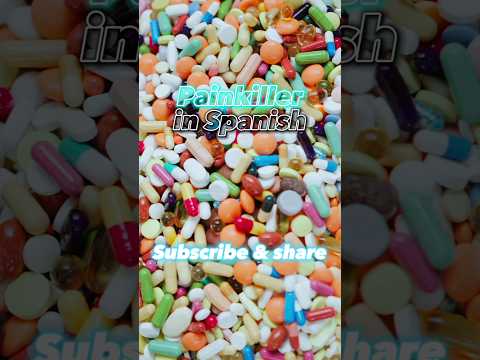 PAINKILLER in SPANISH | Work Vocabulary - Medical Interpreter Training