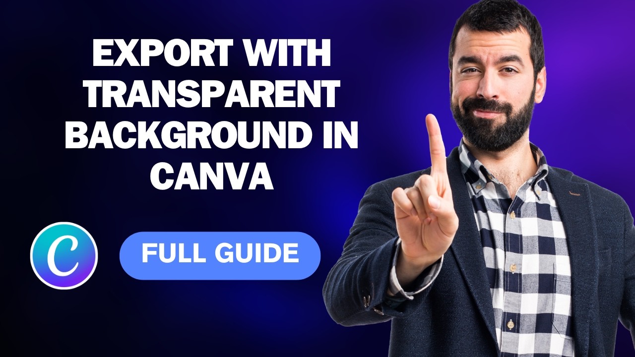 How to Export with Transparent Background in Canva [2026 Full Guide]