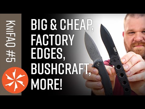 KnifeCenter FAQ #5: Big, Cheap Flippers? Best Factory Edges? Beginner Bushcraft Gear?