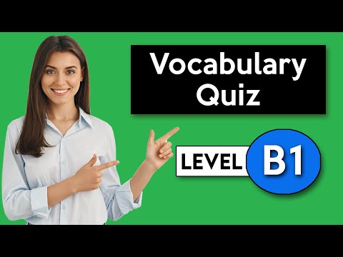 B1 Vocabulary Quiz | Check Your Vocabulary!