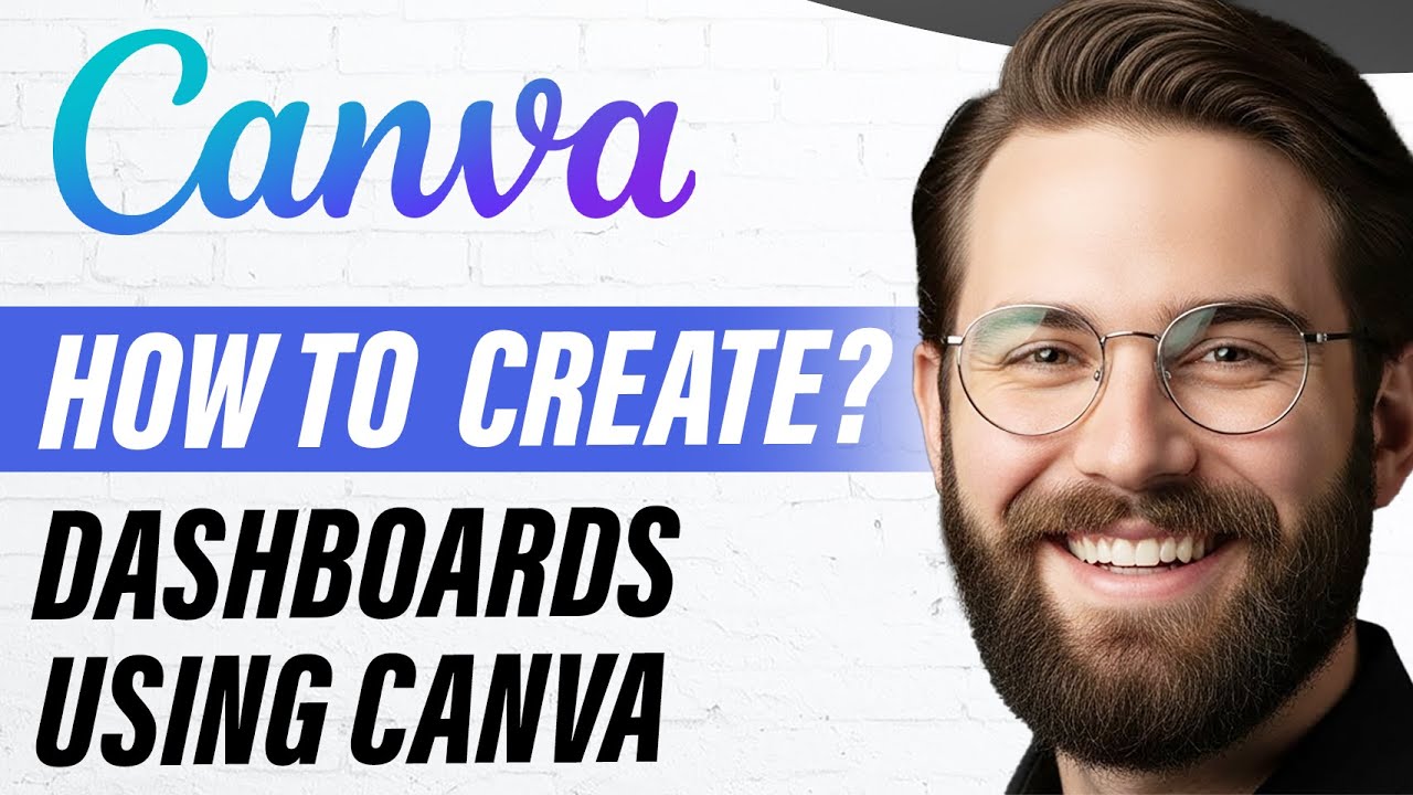 How to Create Dashboards Using Canva (Full 2026 Guide)