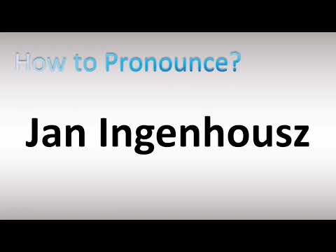 How to Pronounce Jan Ingenhousz