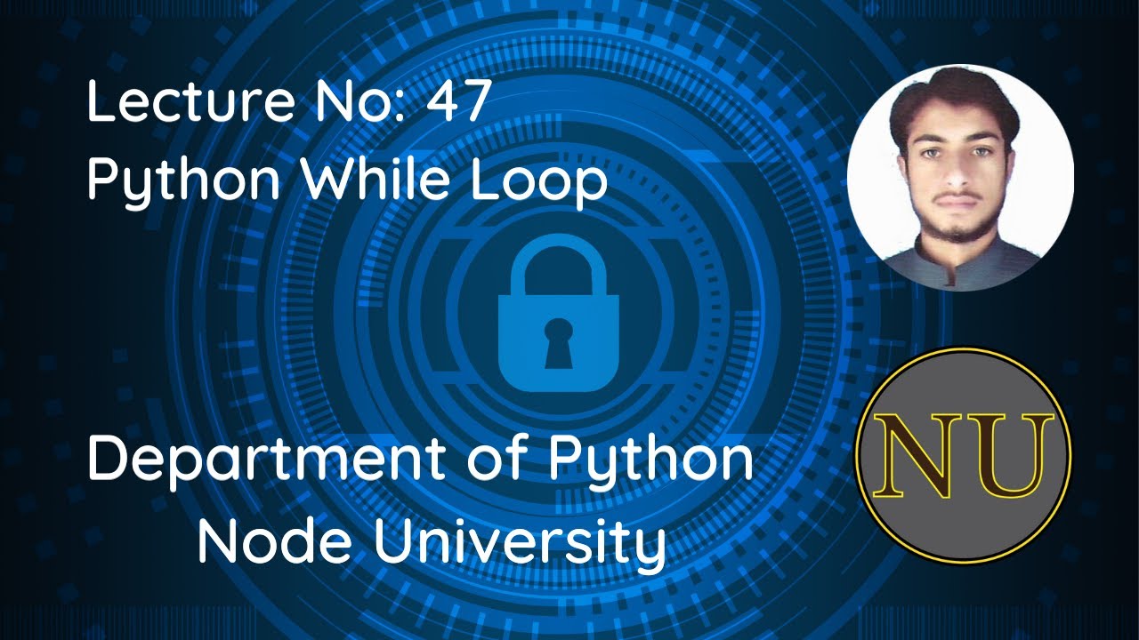 Python While Loop | Node University By Izhar Ul Haq