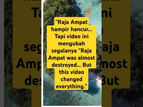 Akhirnya! Izin Tambang di Raja Ampat Dicabut – Alam Kita Diselamatkan!